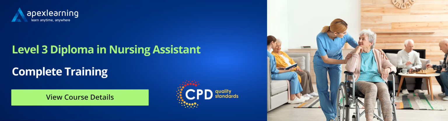 Your Complete Guide to Starting a Career as a Certified Nursing Assistant in the UK | Apex Learning